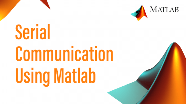 Serial Communication Using Matlab - Pantech.AI