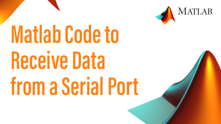 Matlab Code to Receive Data from a Serial Port - Pantech.AI