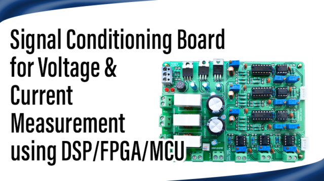 Signal Conditioning Board for Voltage & Current Measurement using DSP ...