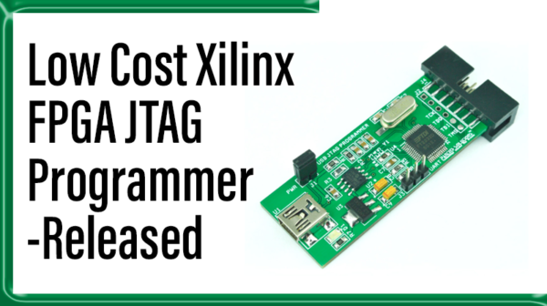 Low Cost Xilinx FPGA JTAG Programmer- Released - Pantech.AI