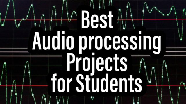 Best Audio processing Projects for Students - Pantech.AI