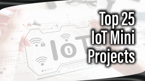 Top 25 IoT Mini Projects - Pantech.AI
