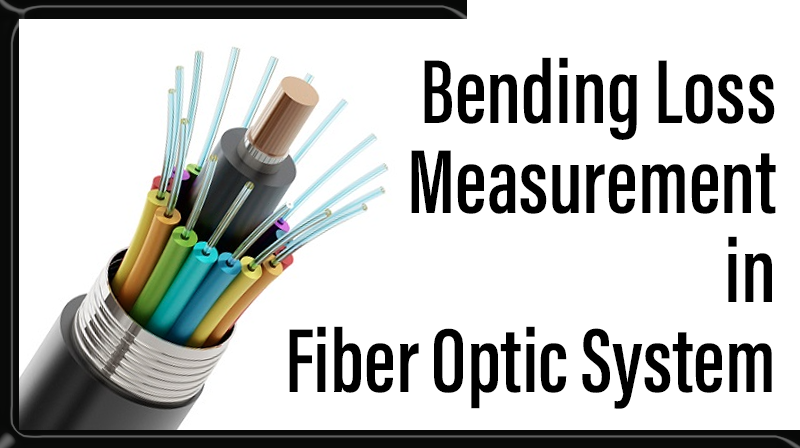 Bending Loss Measurement in Fiber Optic System - Pantech.AI