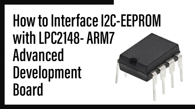 Interface I2C-EEPROM with LPC2148 - Pantech.AI