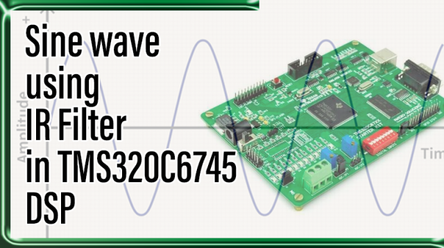 Sine wave using IR Filter in TMS320C6745 DSP - Pantech.AI