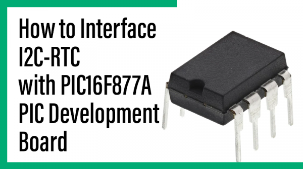 how to Interface I2C RTC with PIC16F877A - Pantech.AI