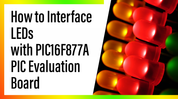 How to interface LED with pic16f877a - Pantech.AI