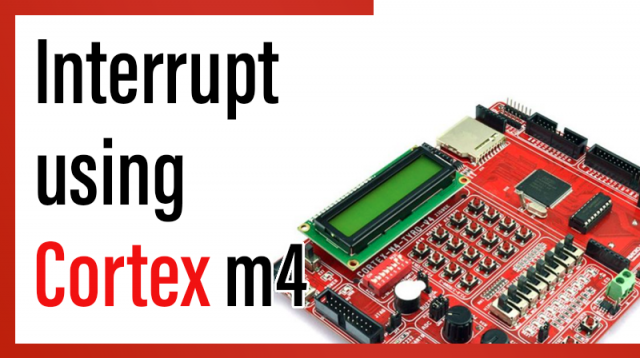 Interrupt using Cortex m4-Coretx m4 tutorials - Pantech.AI