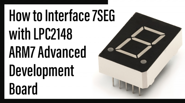 Interface 7SEG with LPC2148 ARM7 - Pantech.AI