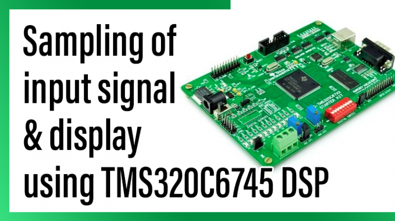 Sampling of input signal & display using TMS320C6745 - Pantech.AI