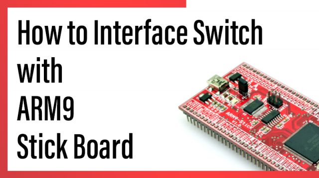 How to Interface Switch with ARM9 Stick Board - Pantech.AI