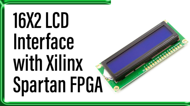 16X2 lcd interface with xilinx spartan6 FPGA pantech blog