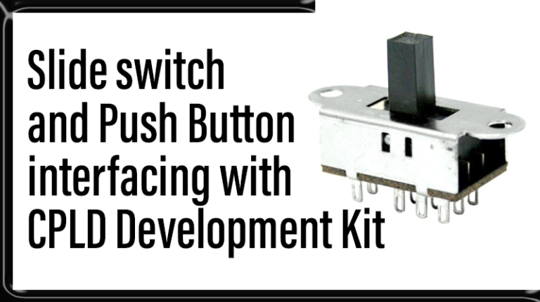 Slide switch and Push Button interfacing with CPLD Development Kit ...