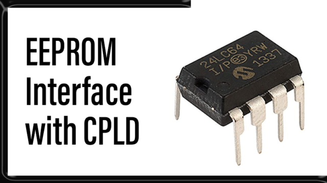 EEPROM Interface with CPLD developmet board and vhdl code