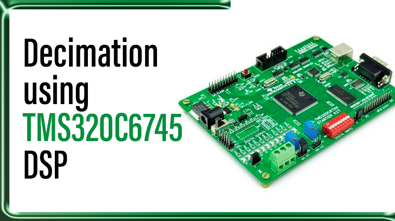 Decimation using TMS320C6745 DSP - Pantech.AI