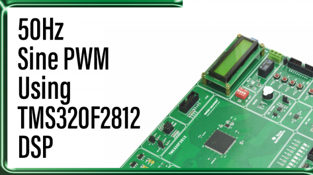50Hz Sine PWM Using TMS320F2812 - Pantech.AI