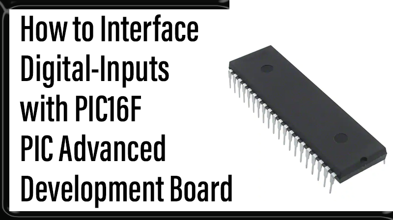 How to Interface Digital Inputs with PIC16F - Pantech.AI