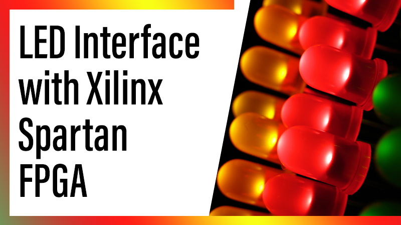 LED Interface with Xilinx Spartan FPGA - Pantech.AI