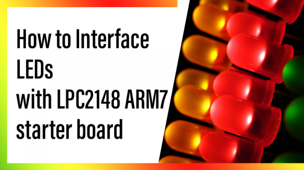Interface LEDs with LPC2148 ARM7 starter - Pantech.AI