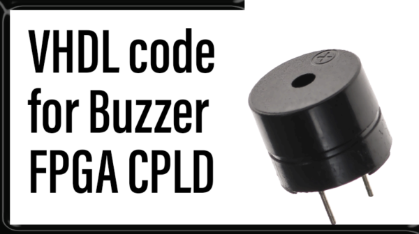 VHDL code for Buzzer FPGA/CPLD - Pantech.AI