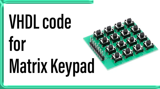 vhdl-code-for-matrix-keypad with -fpga and output shown IN LED,S