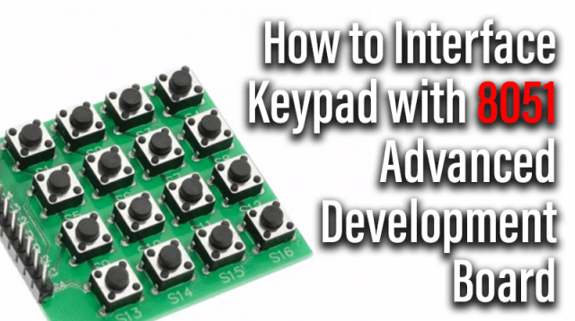 How to Interface Keypad with 8051 Development Board