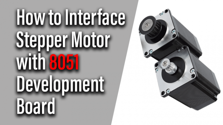 How to Interface Stepper Motor with 8051 Development Board
