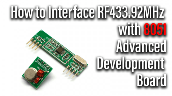 How to Interface RF433.92MHz with 8051 Advanced Development Board
